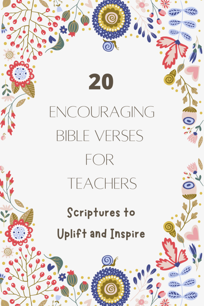 20 Encouraging Bible Verses For Teachers: Scriptures To Uplift And ...