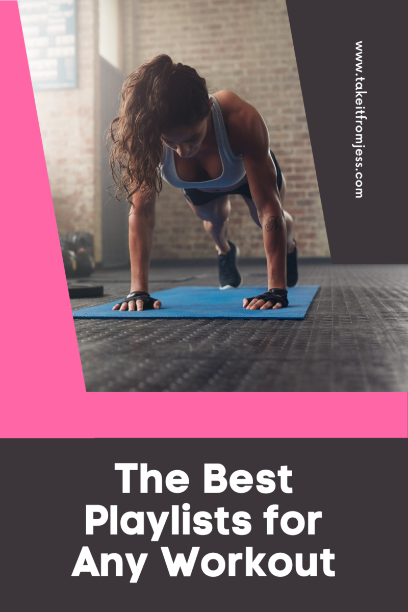 The Top Playlists for Every Workout Mood - Take It From Jess