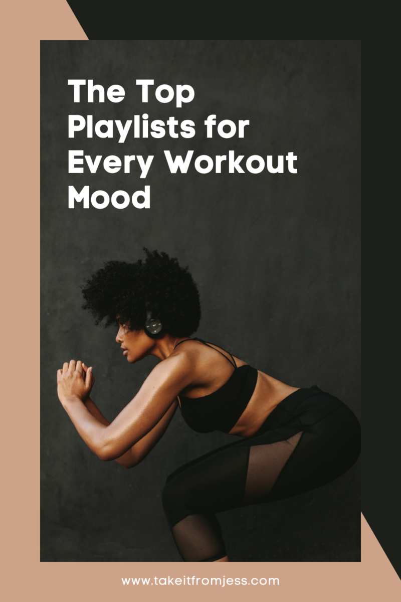 The Top Playlists for Every Workout Mood - Take It From Jess