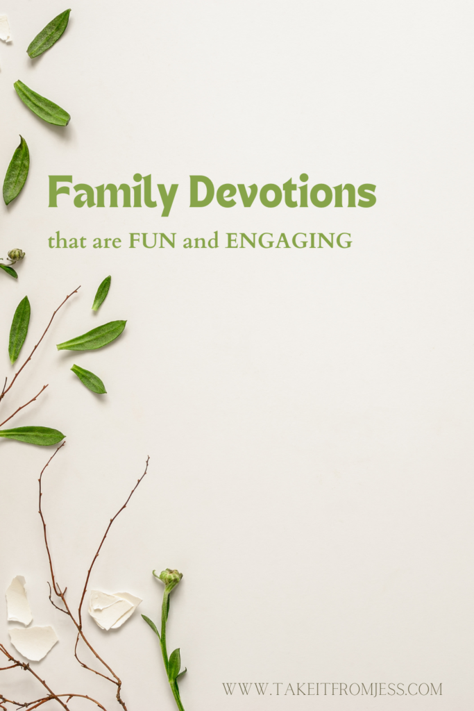 Fun & Engaging Family Devotions For All Ages - Take It From Jess
