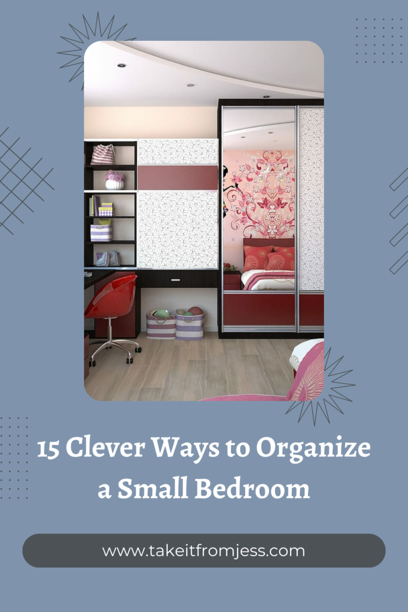 15 Clever Small Bedroom Organization Ideas - Take It From Jess